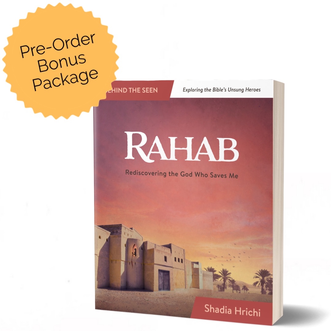 RAHAB: Rediscovering the God Who Saves Me – Bible Study | Shadia Hrichi